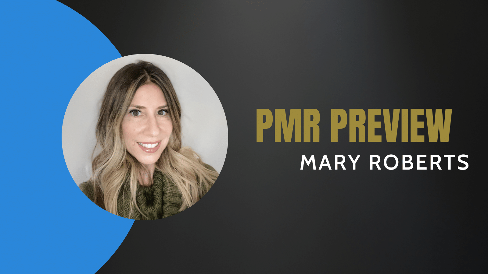 PMR Preview: Mary Roberts
